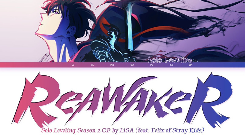Ca khúc opening của “Solo Leveling” season 2 do Lisa và Felix (Stray ...